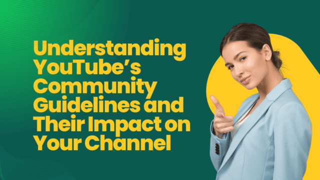 Understanding YouTube’s Community Guidelines and Their Impact on Your ...