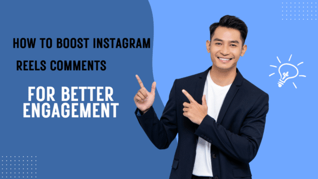 How to Boost Your Instagram Reels Comments for Better Engagement